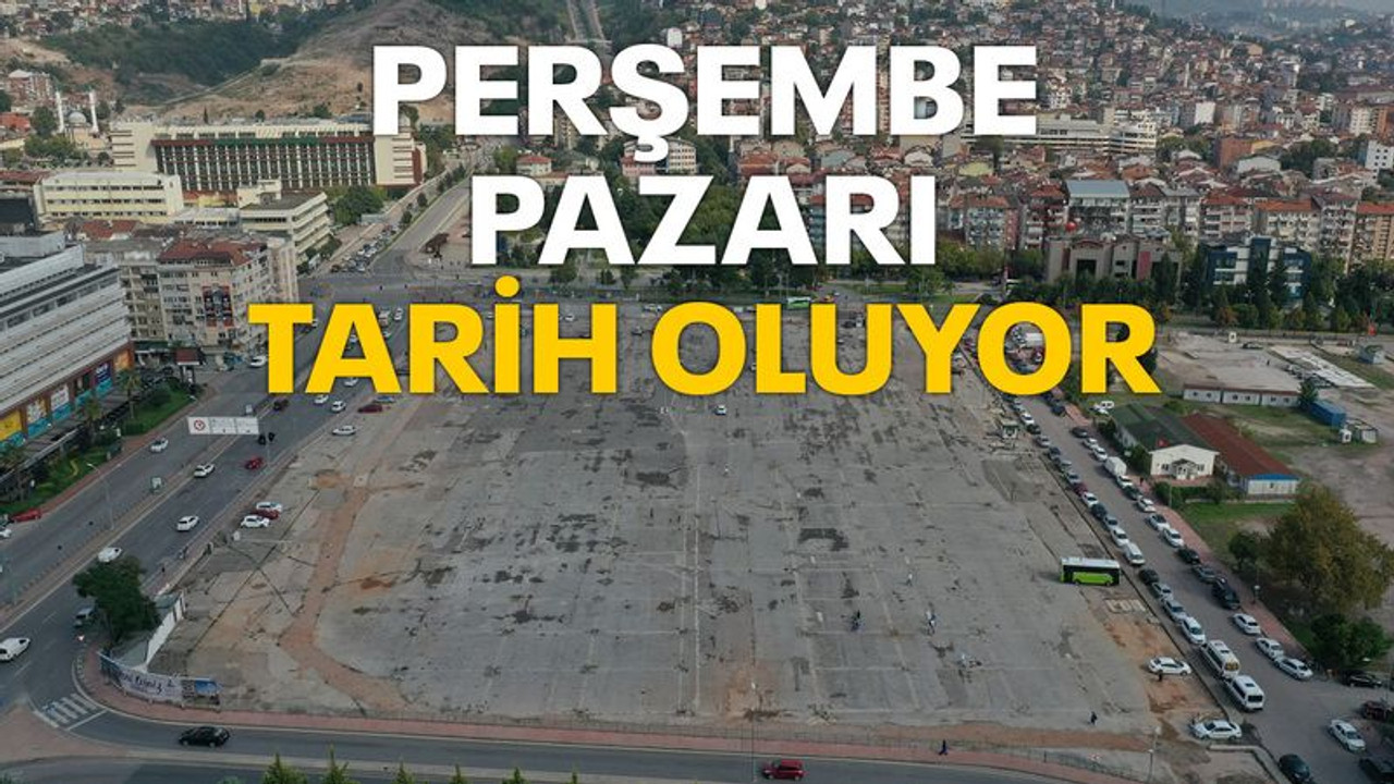 "Perşembe Pazarı" tarih oluyor
